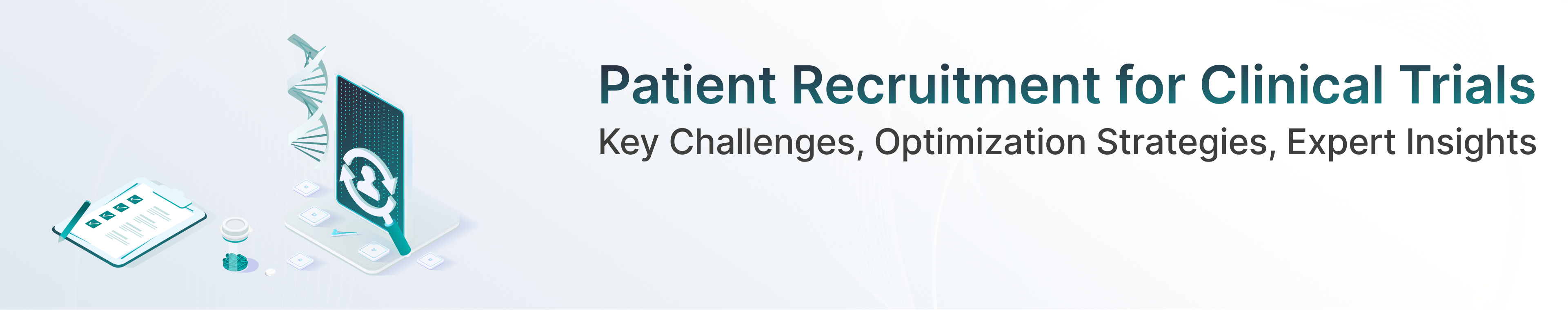 Patient Recruitment for Clinical Trials: Key Challenges, Optimization ...