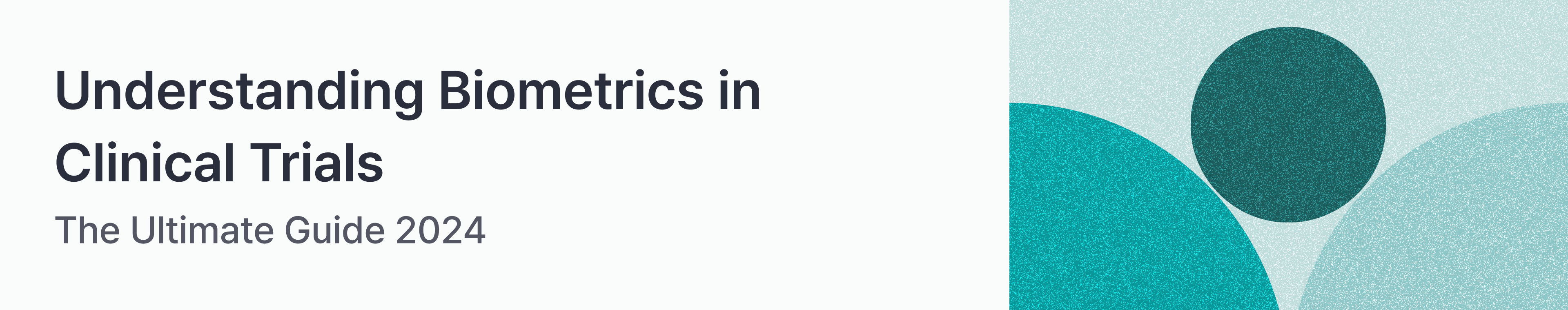 Understanding Biometrics in Clinical Trials: The Ultimate Guide (2024 ...